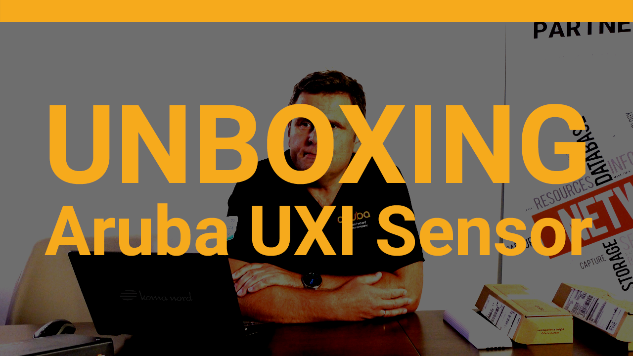 Aruba UXI Sensor G-Series - Unboxing